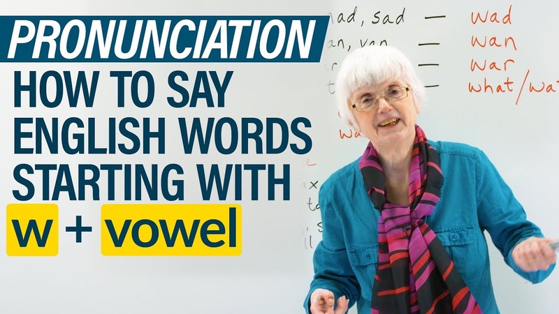 English Pronunciation: How to say words beginning in W + vowel Have you ...